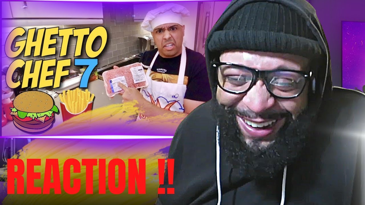 GHETTO CHEF 7!: BURGERS & FRIES!| Reaction!! - YouTube