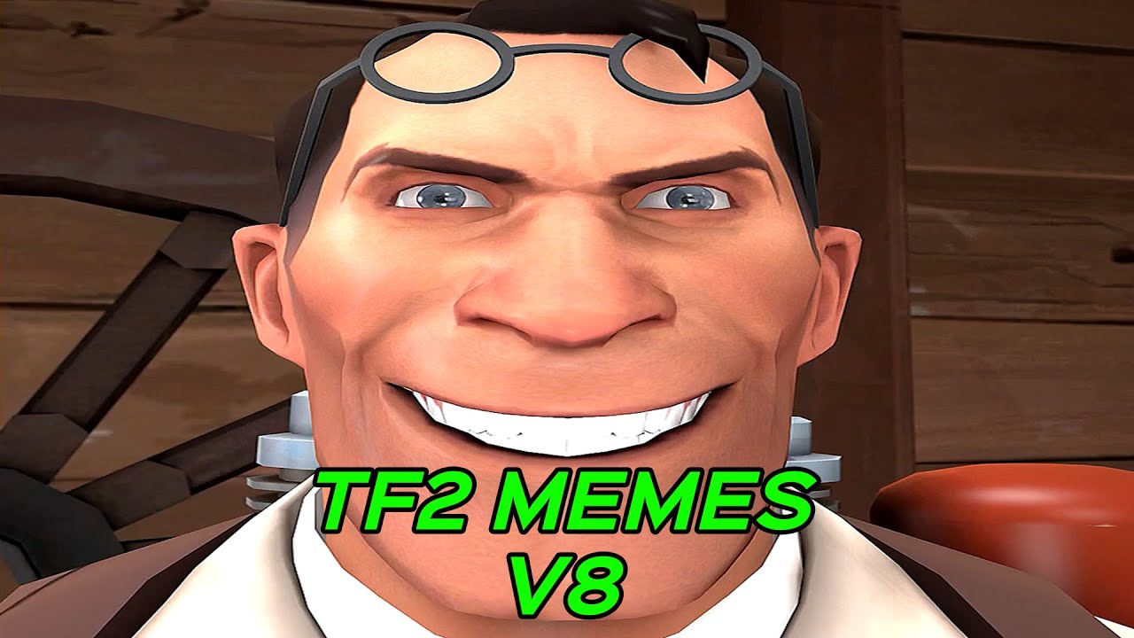 TF2 MEMES V8 - YouTube