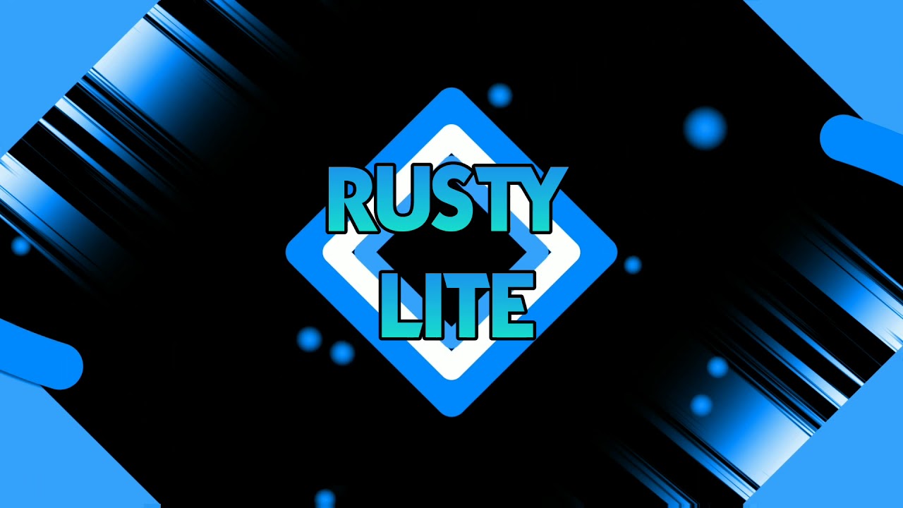 RUSTY LITE is coming to youtube 😊😊😊😊😊😊😊😊 - YouTube