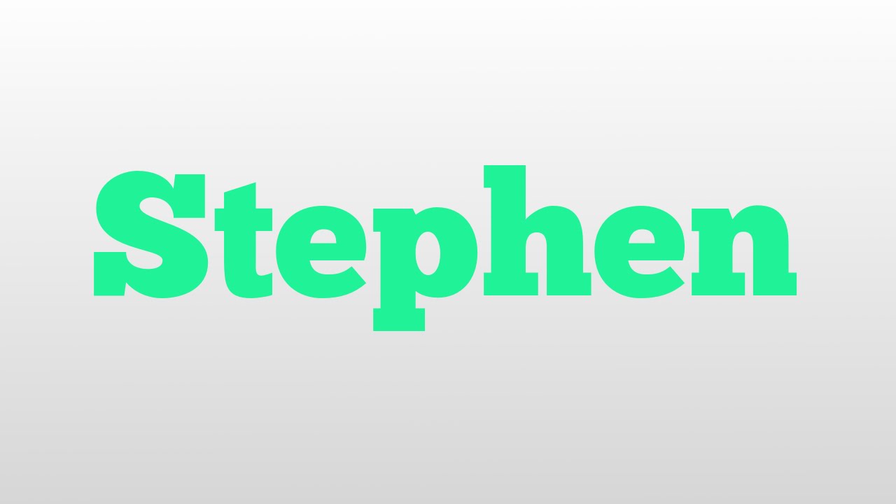 Stephen meaning and pronunciation - YouTube