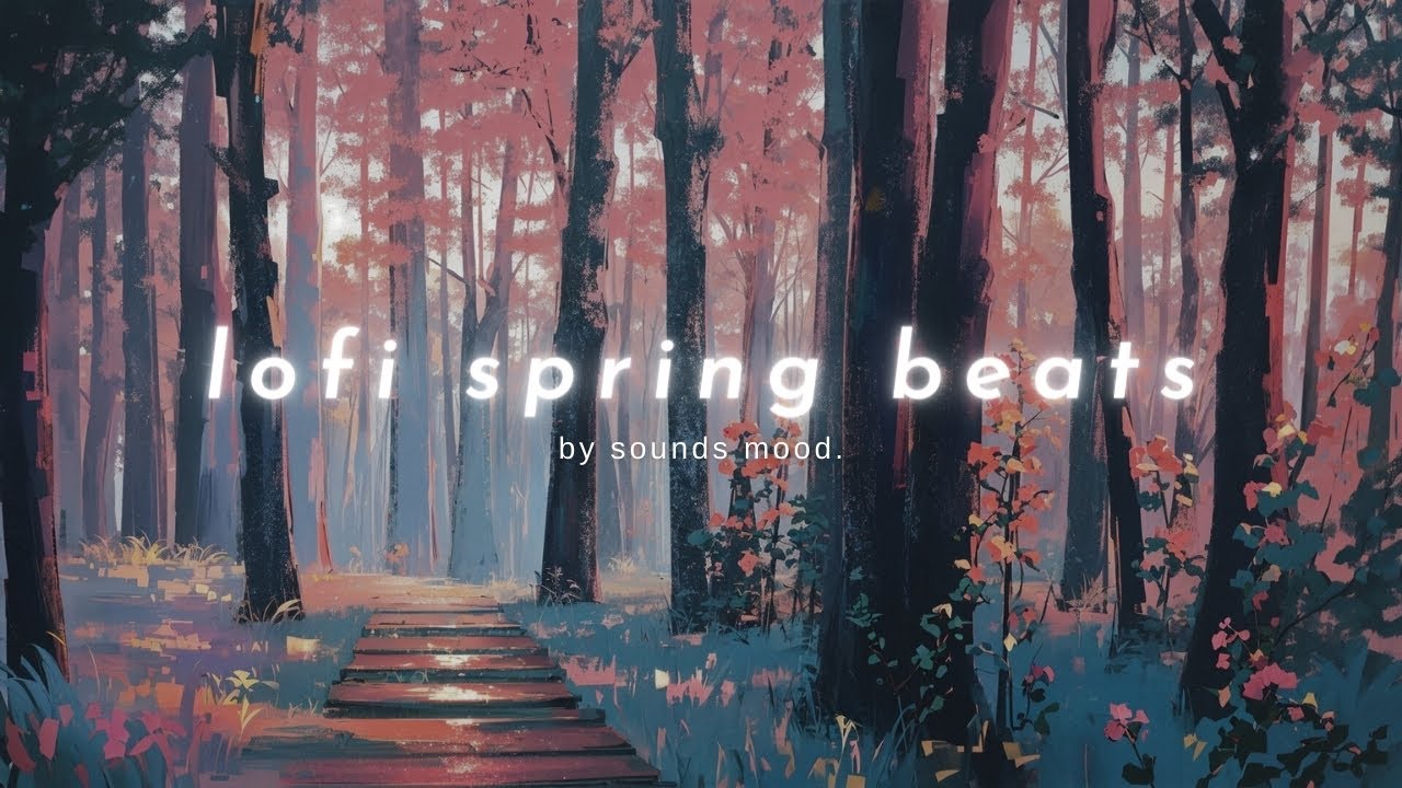 lofi spring beats 🐰🍀 - ambient music to relax / sleep / focus - YouTube