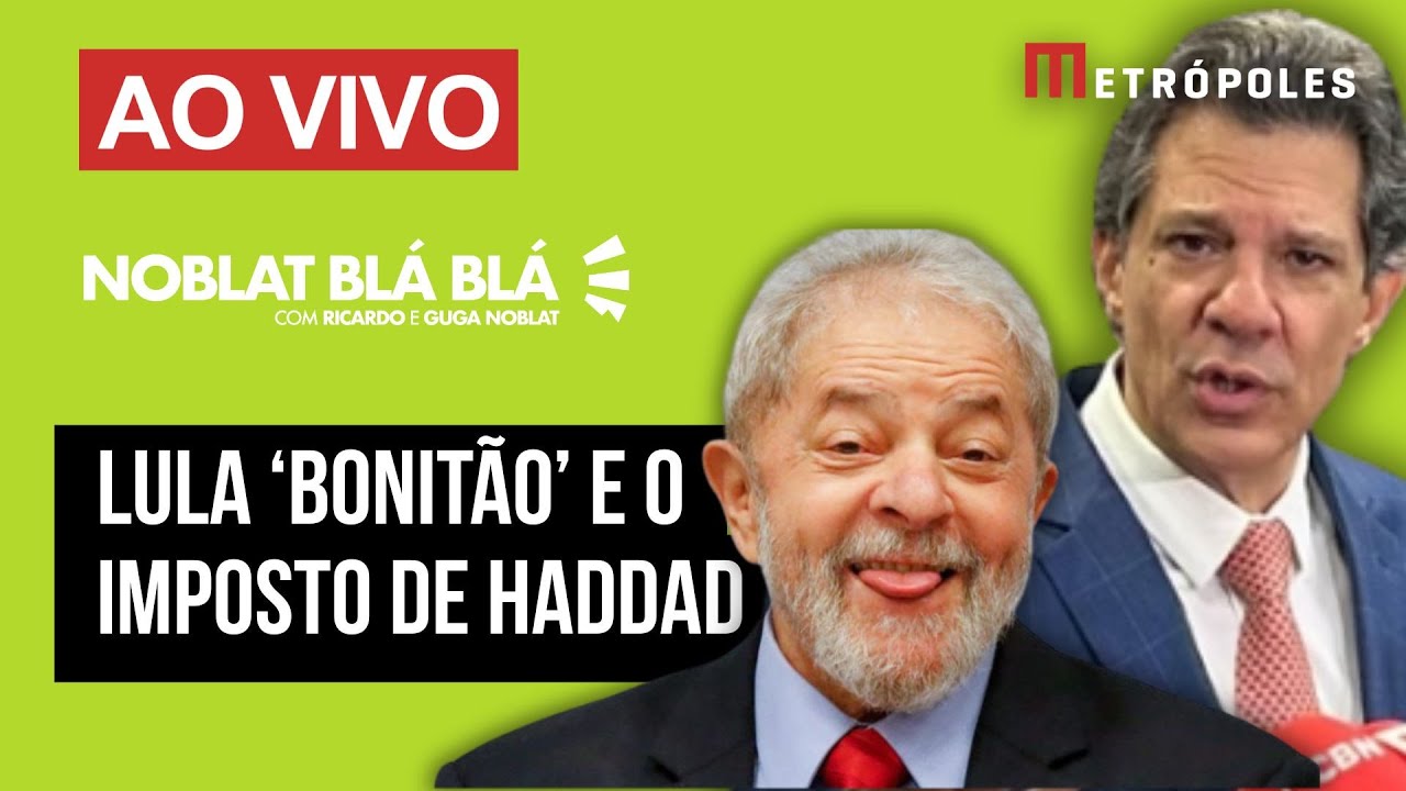 LULA 'BONITÃO' e a extrema-direita e Haddad com a saga do imposto: "a ...