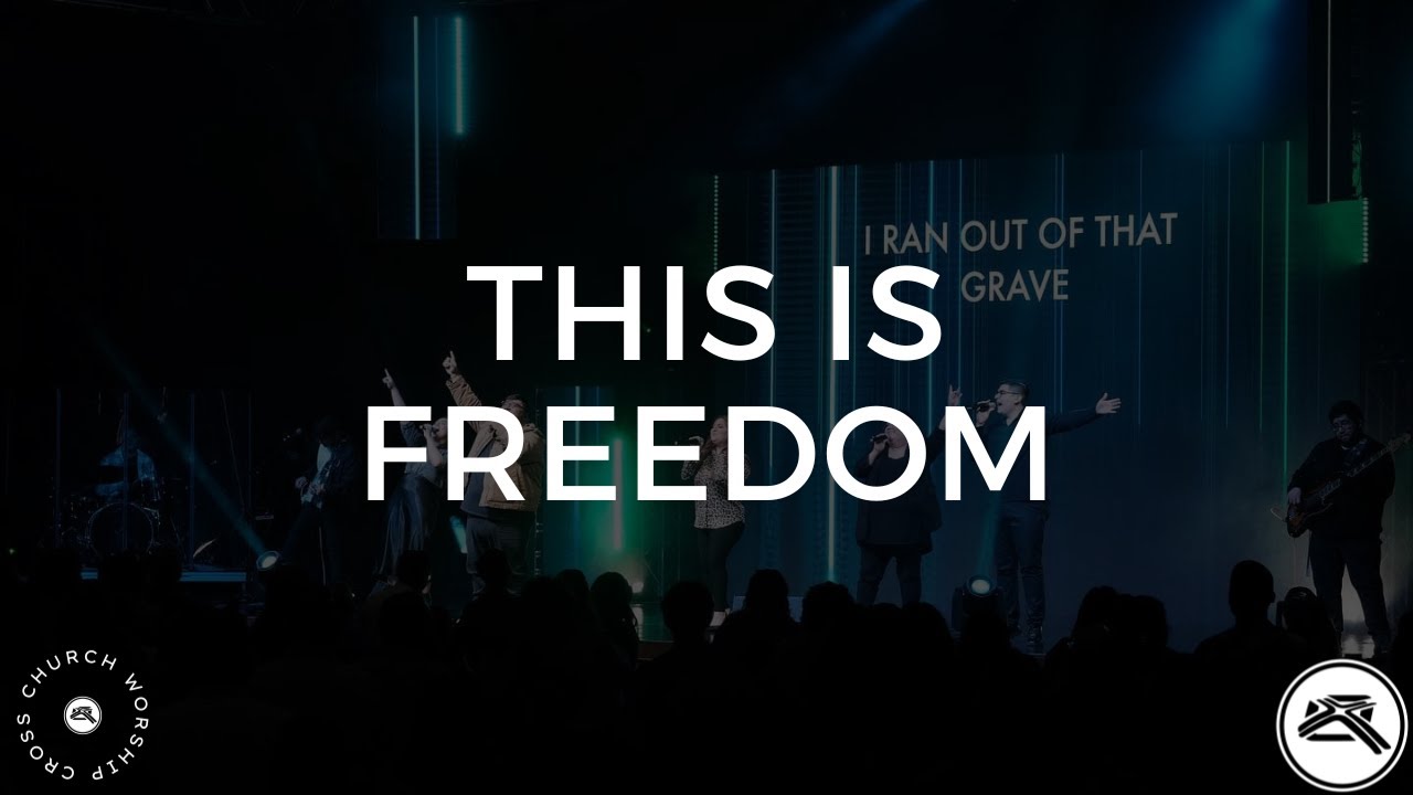 This is Freedom (Ain't No Rock)(Cross Church Worship)(The Belonging Co ...