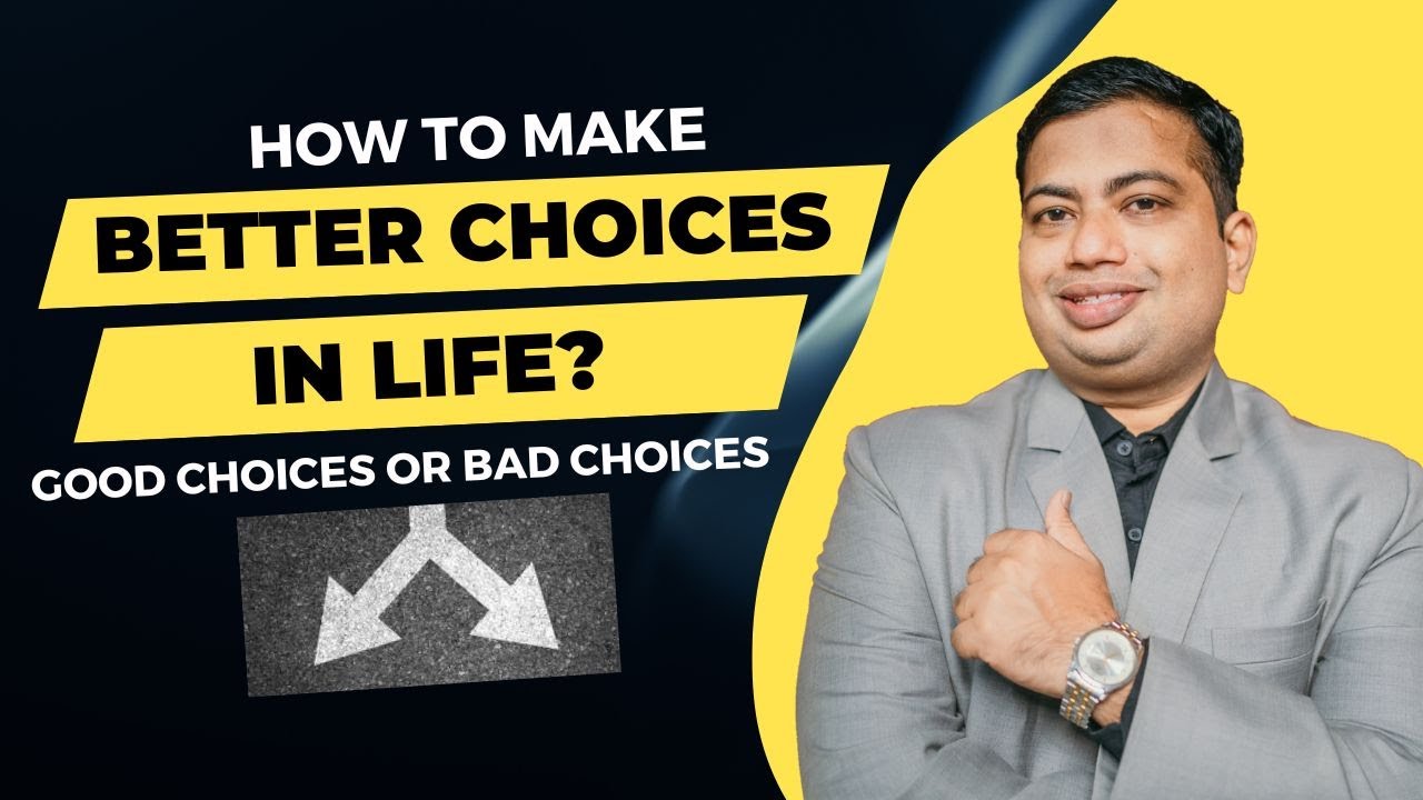 How To Make Better Choices In Life GOOD Choice Or BAD choices # ...