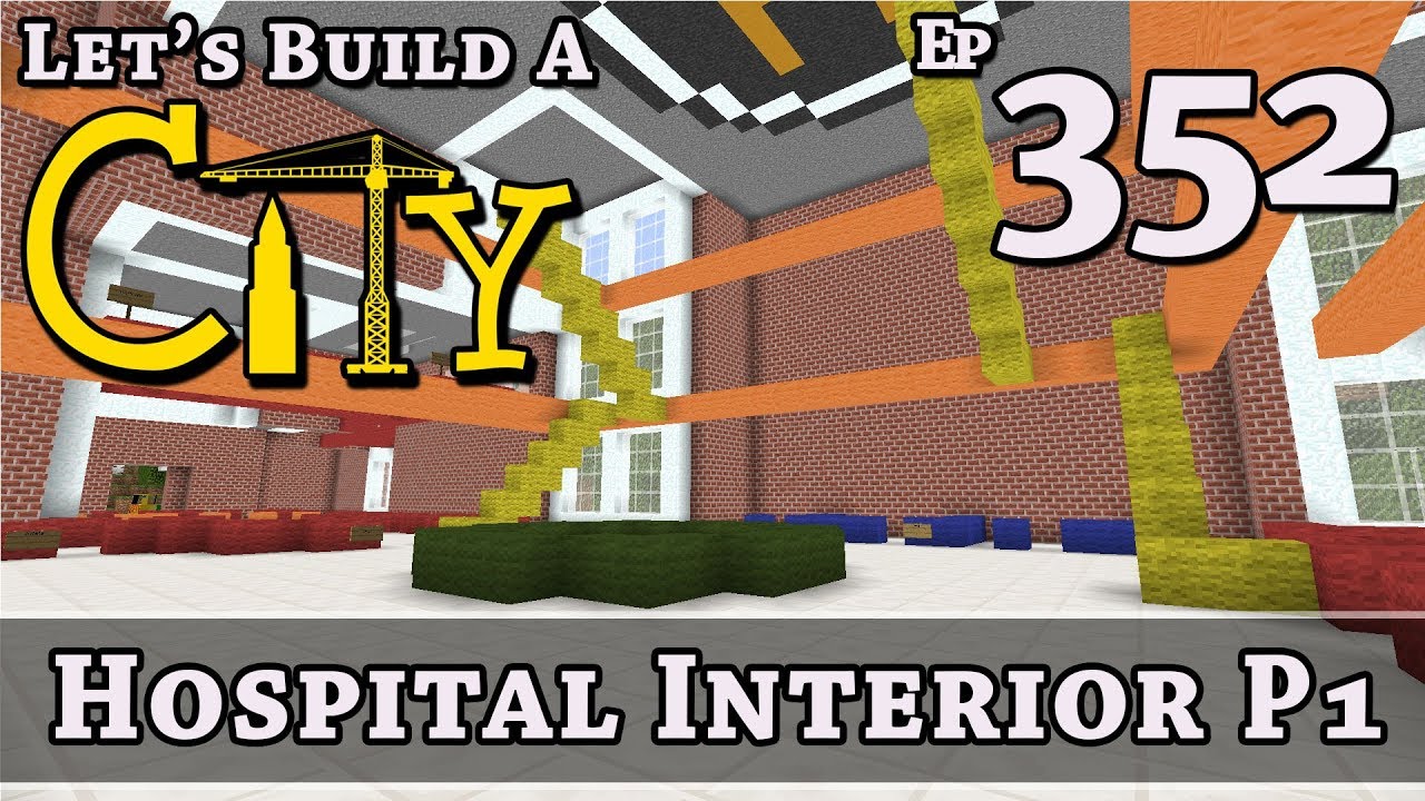 How To Build A City :: Minecraft :: Hospital Interior P1 :: E352 - YouTube