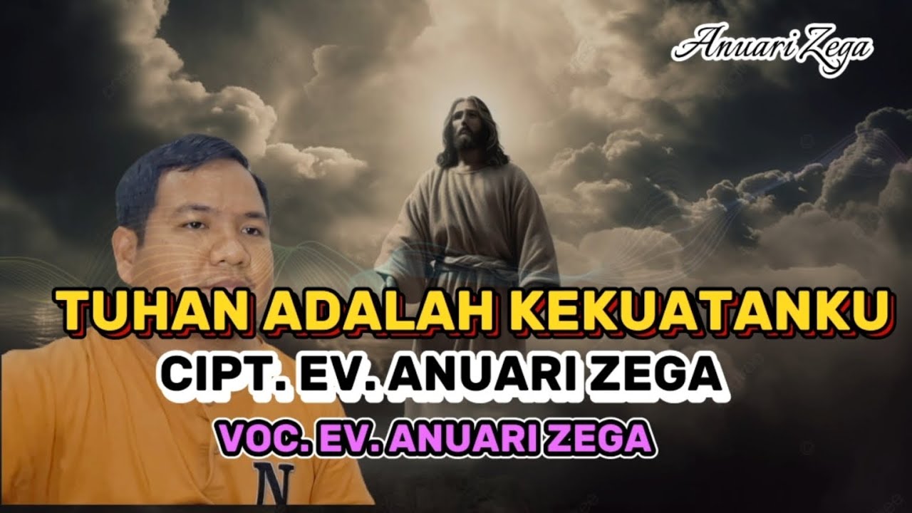 TUHAN ADALAH KEKUATAN (MAZMUR 28:6-9) CIPT. ANUARI ZEGA, VOC. ANUARI ...