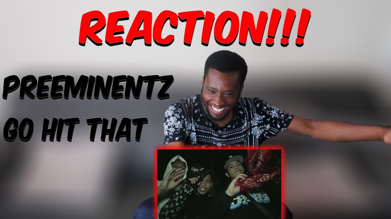 PREEMINENTZ - GO HIT THAT (REACTION) - YouTube