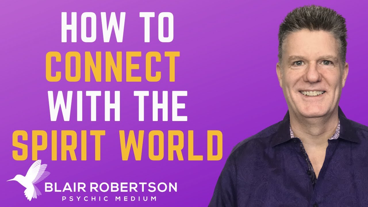 How to Connect with the Spirit World - YouTube