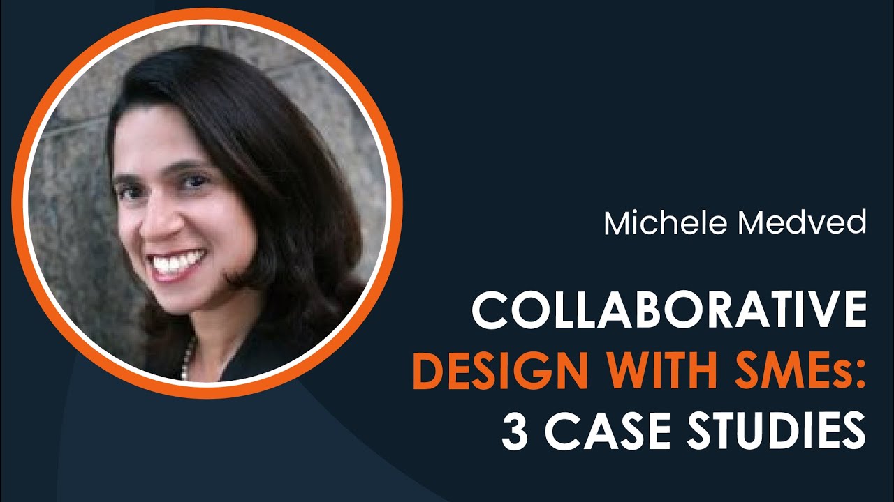 Collaborative design with SMEs: 3 case studies with Michele Medved ...