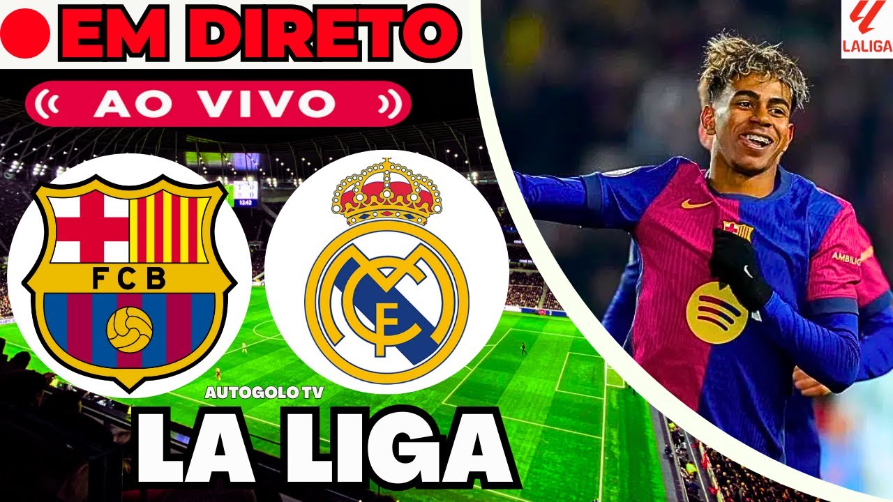 🔴BARCELONA X REAL MADRID ( EM DIRETO ) LA LIGA CAMPEONATO ESPANHOL ESPANHA | JOGO AO VIVO - YouTube