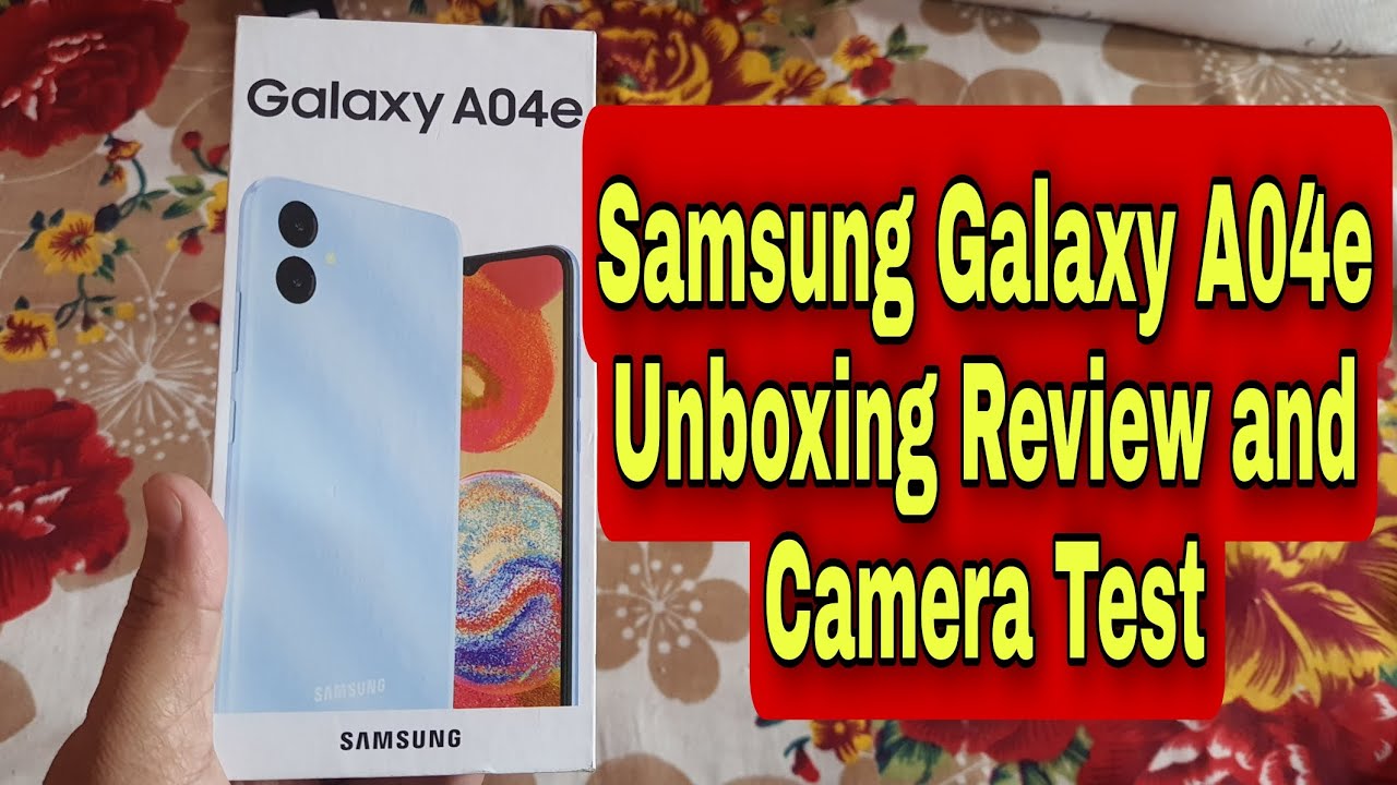 Samsung Galaxy A04e Unboxing Review | Samsung Galaxy A04e Camera Test ...