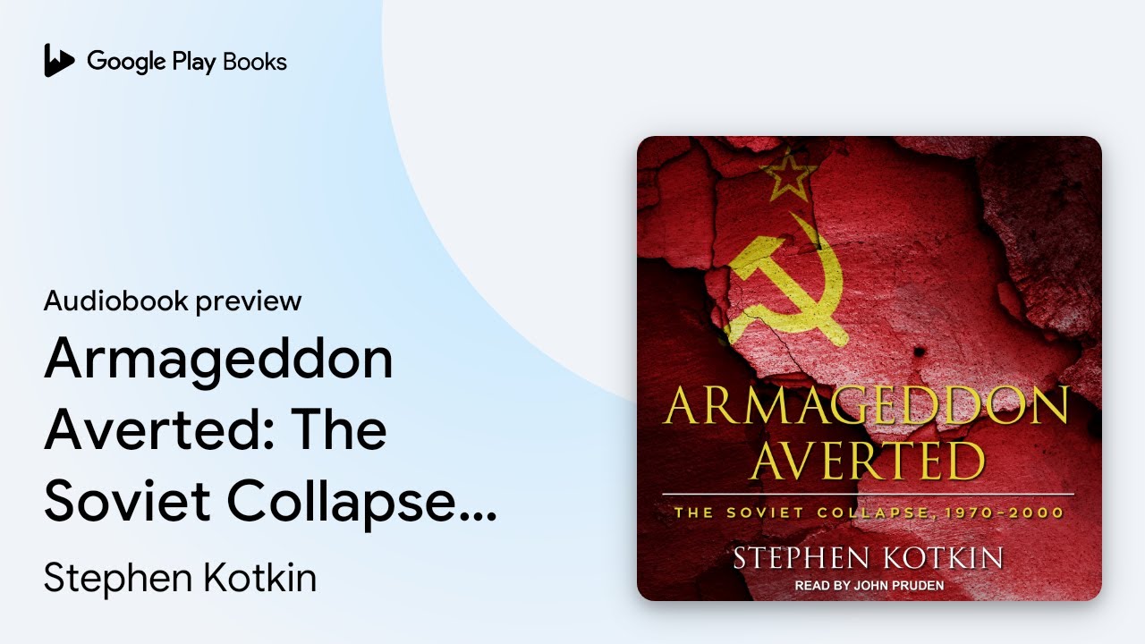 Armageddon Averted: The Soviet Collapse,… by Stephen Kotkin · Audiobook preview - YouTube