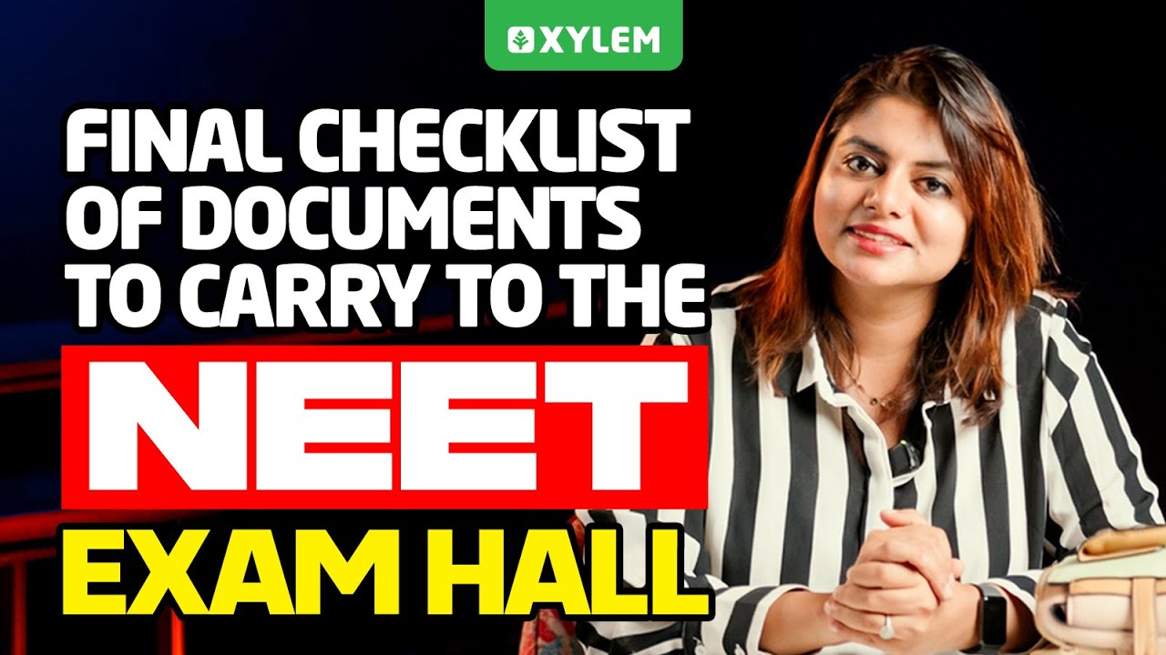 Final Checklist Of Documents To Carry To The NEET Exam Hall | Xylem ...