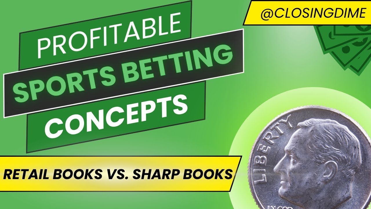 Profitable Sports Betting Concepts - Retail vs Sharp books - YouTube