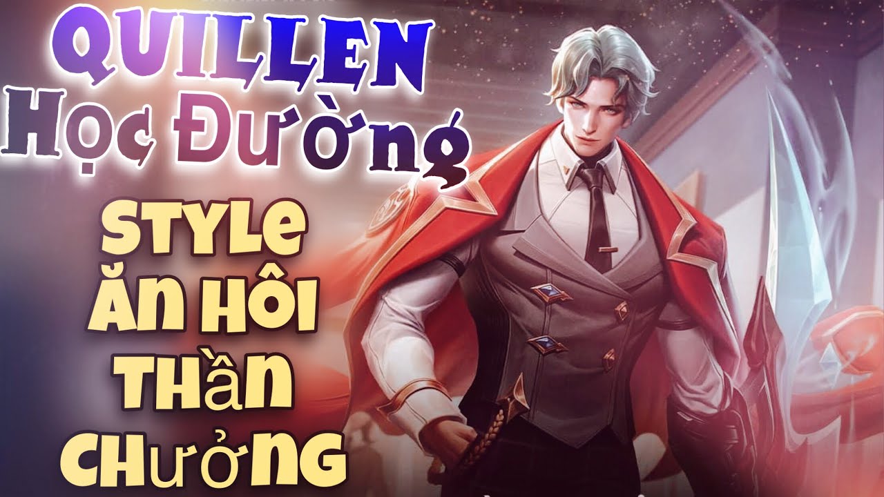 LIÊN QUÂN | Trải nghiệm Skin mới của Quillen - Sao Đỏ Học Đường cùng ...