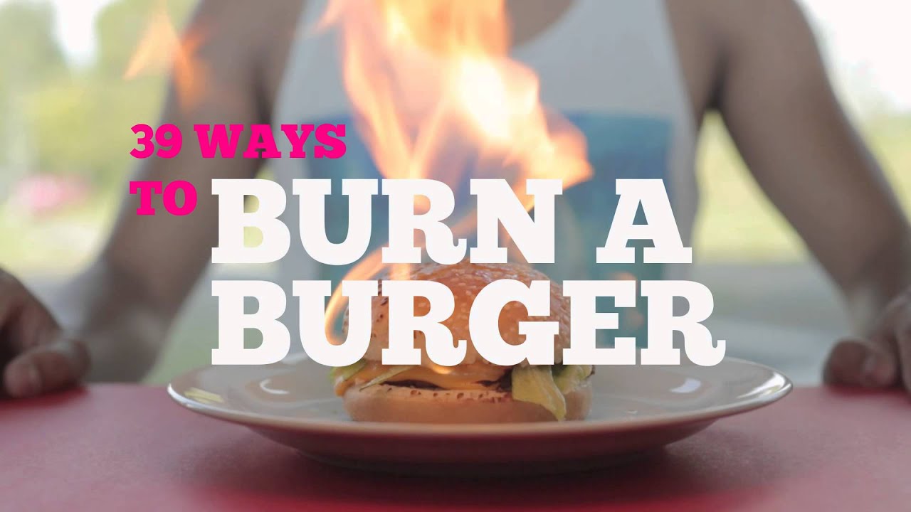 39 WAYS TO BURN A BURGER - YouTube