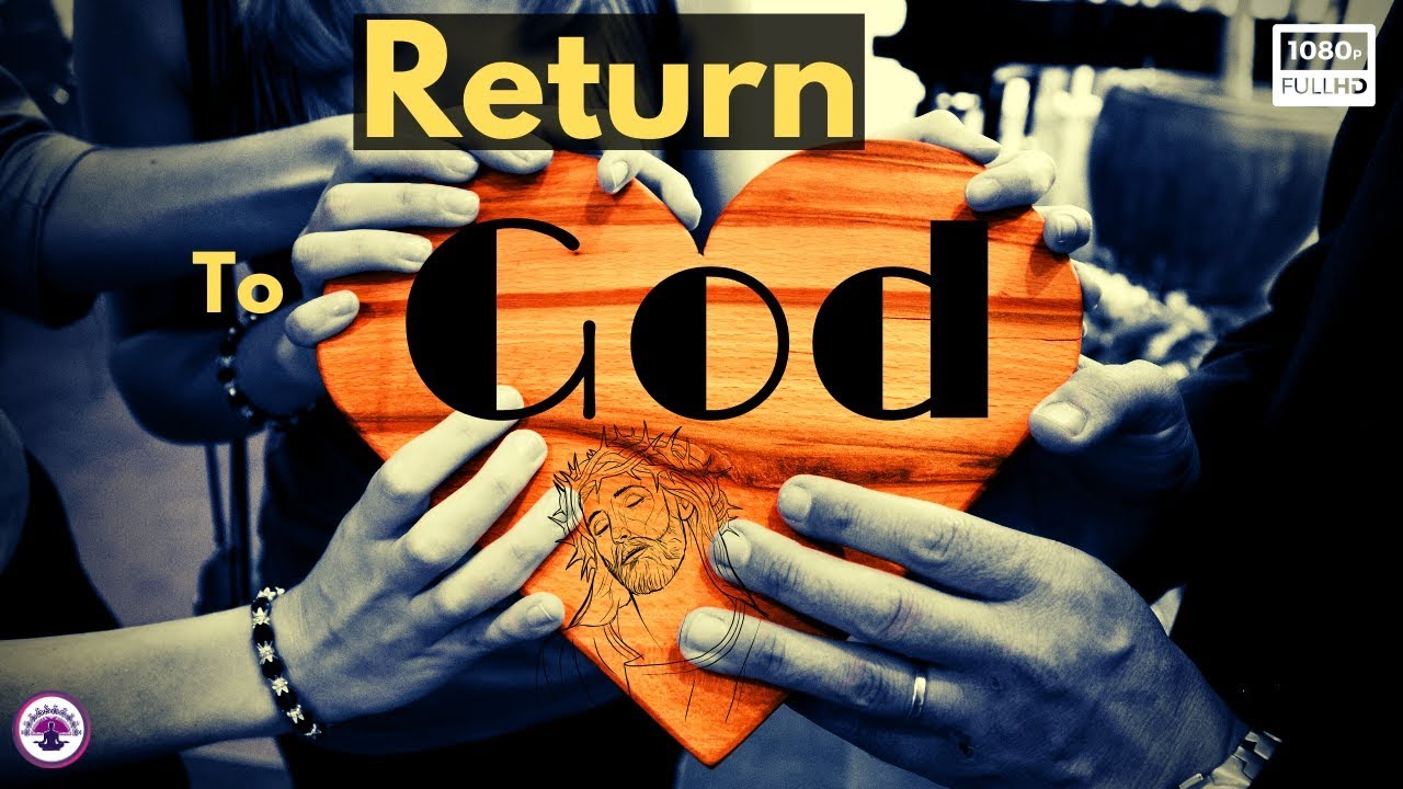 Return Your Heart To God | AWAKENING PEOPLE - YouTube