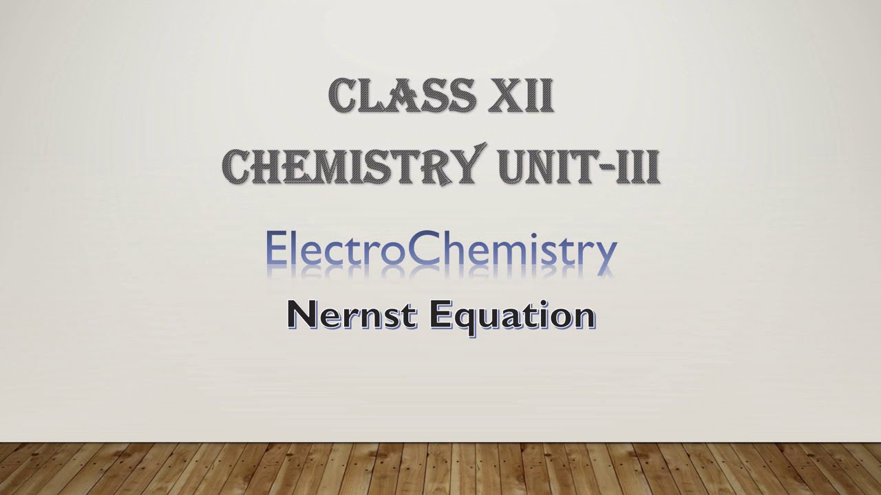 Chemistry | Class XII | Unit III | Electrochemistry | Nernst Equation ...