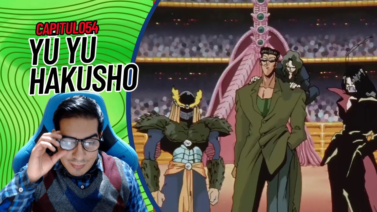 Yu Yu Hakusho Capitulo 54 "La Final Ha Comenzado" | Reaccion BalGranate ...