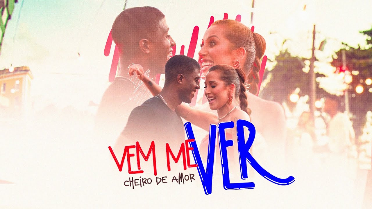 Cheiro de Amor - Vem Me Ver (Clipe Oficial) - YouTube