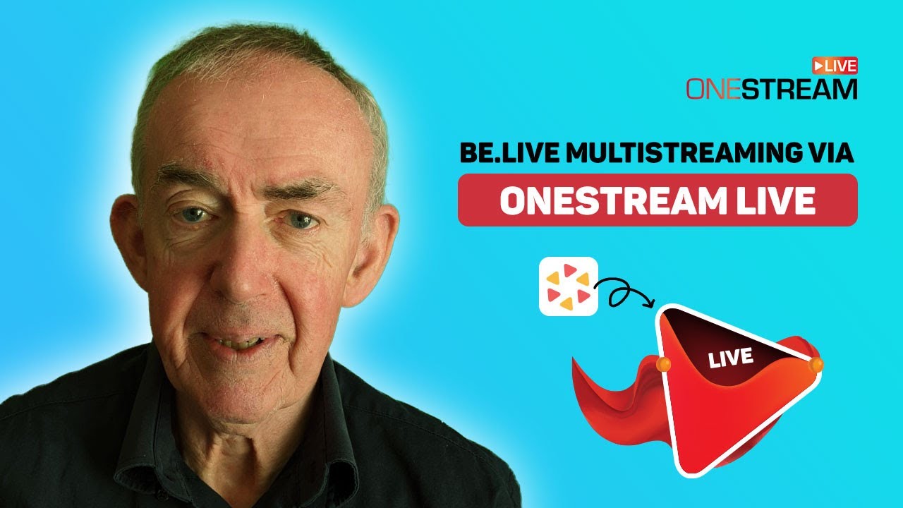 Be.Live Multistreaming via OneStream Live: Go Live Everywhere using ...