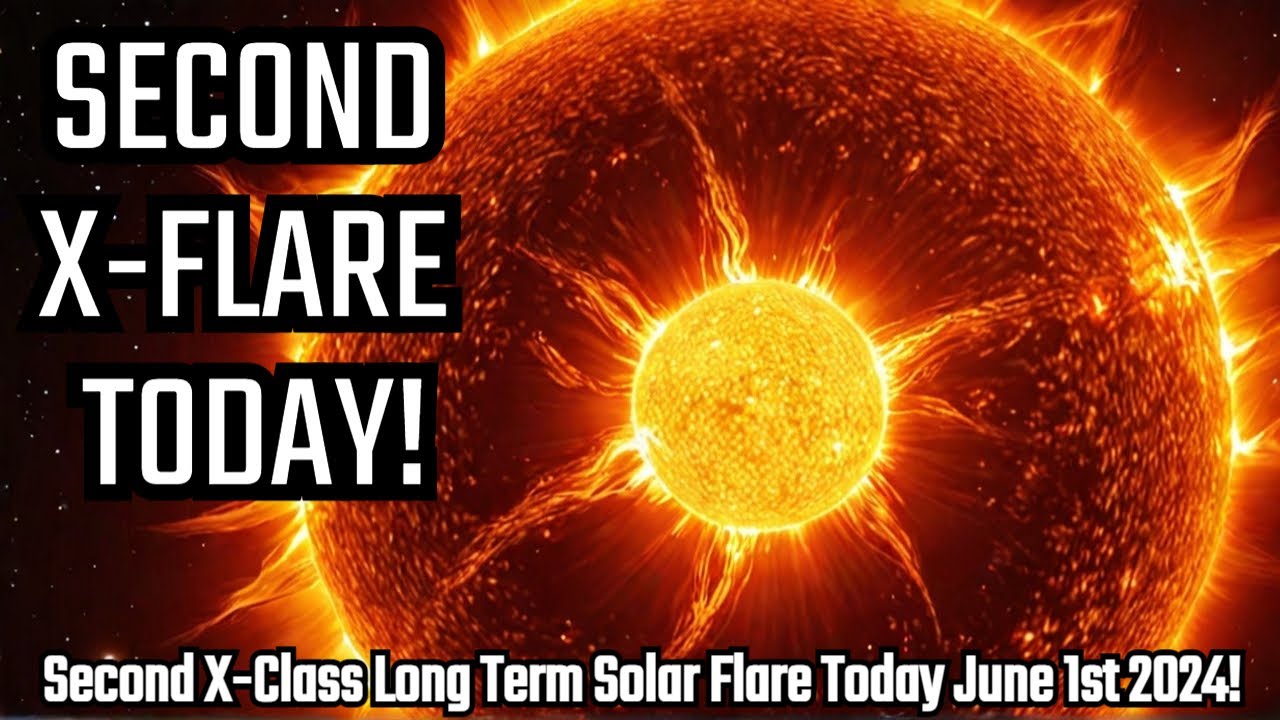 Second X-Class Long Term Solar Flare Today June 1st 2024! - YouTube