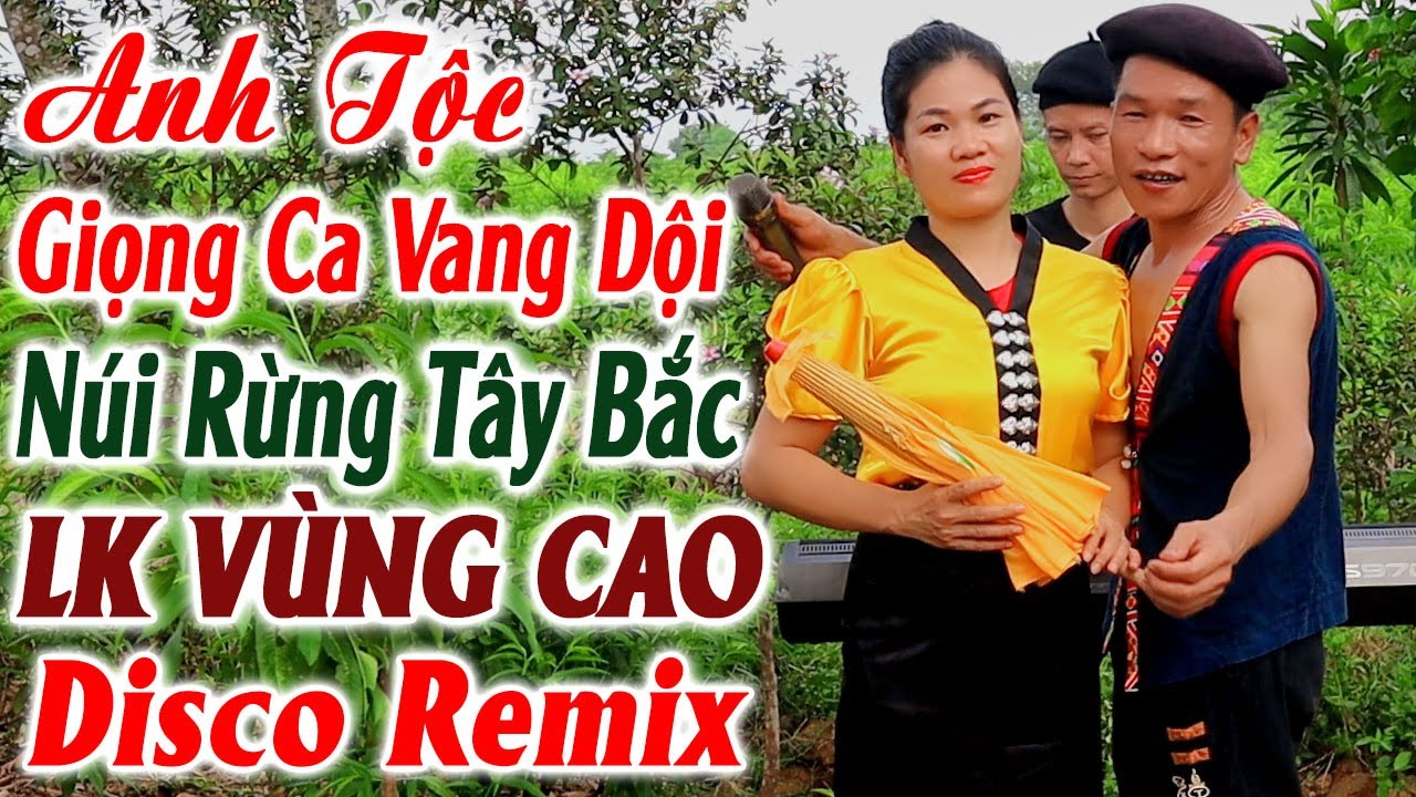 Hay tv - ANH TỘC Nhạc Sống Tây Bắc Remix Mới Đét - LK Nhạc Vùng Cao ...