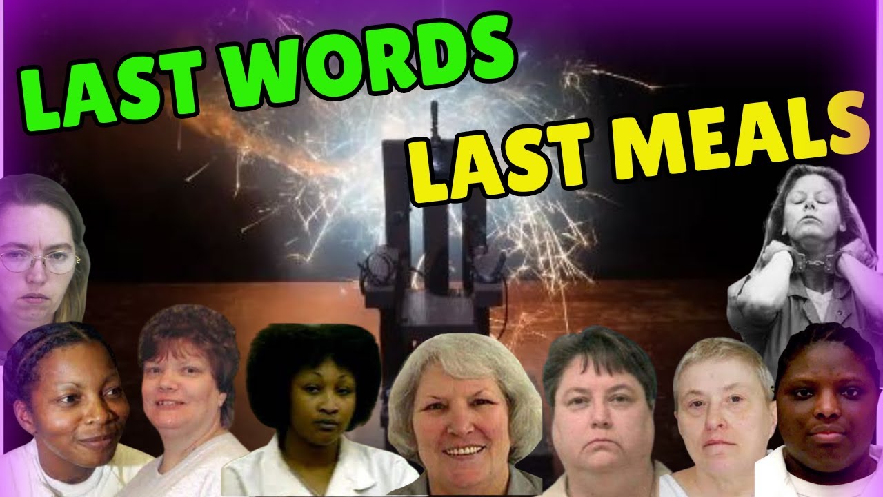 Last Words Of All Women Executed In The USA I Last Meals on Death Row I ...