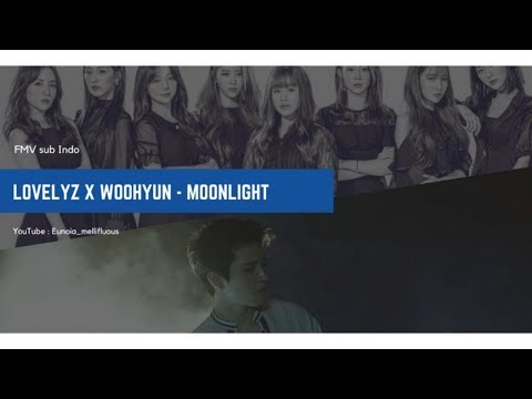 [ FMV ] Lovelyz - Moonlight ' Queendom final song ' Sub Indo ( ft. Nam Woohyun )