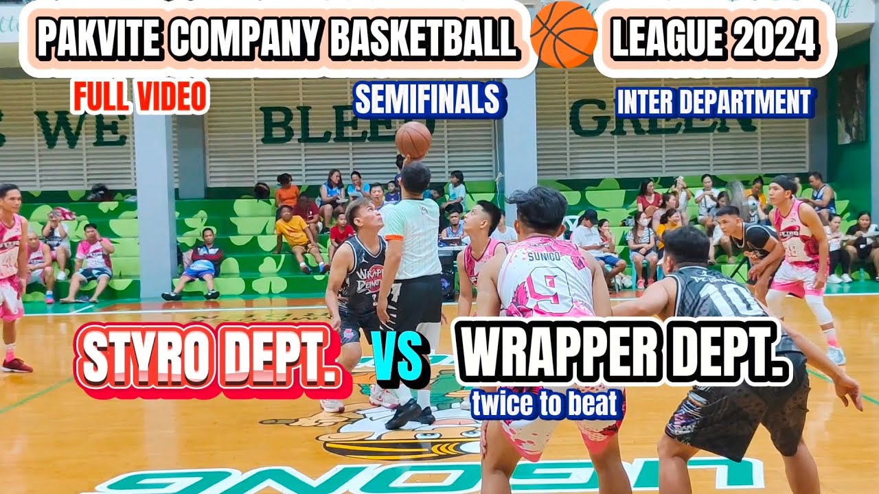 STYRO DEPT. VS WRAPPER DEPT. | SEMIFINALS | INTENSE ANG LABAN SA FINAL QUARTER - YouTube