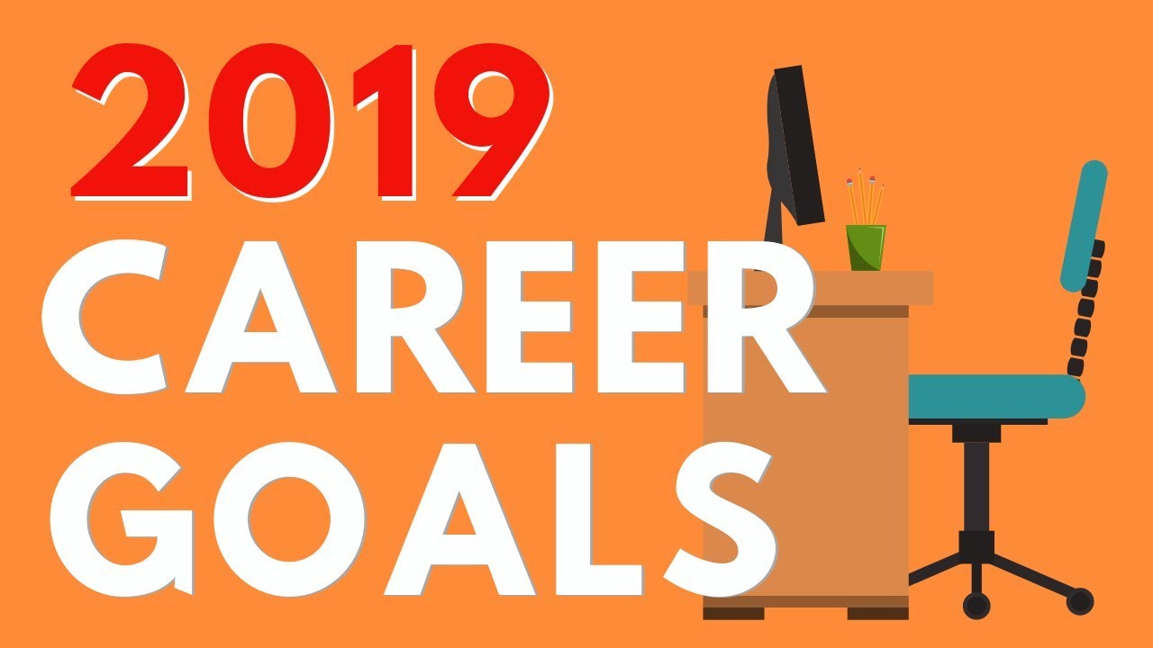 Setting Career Goals for 2019 - YouTube