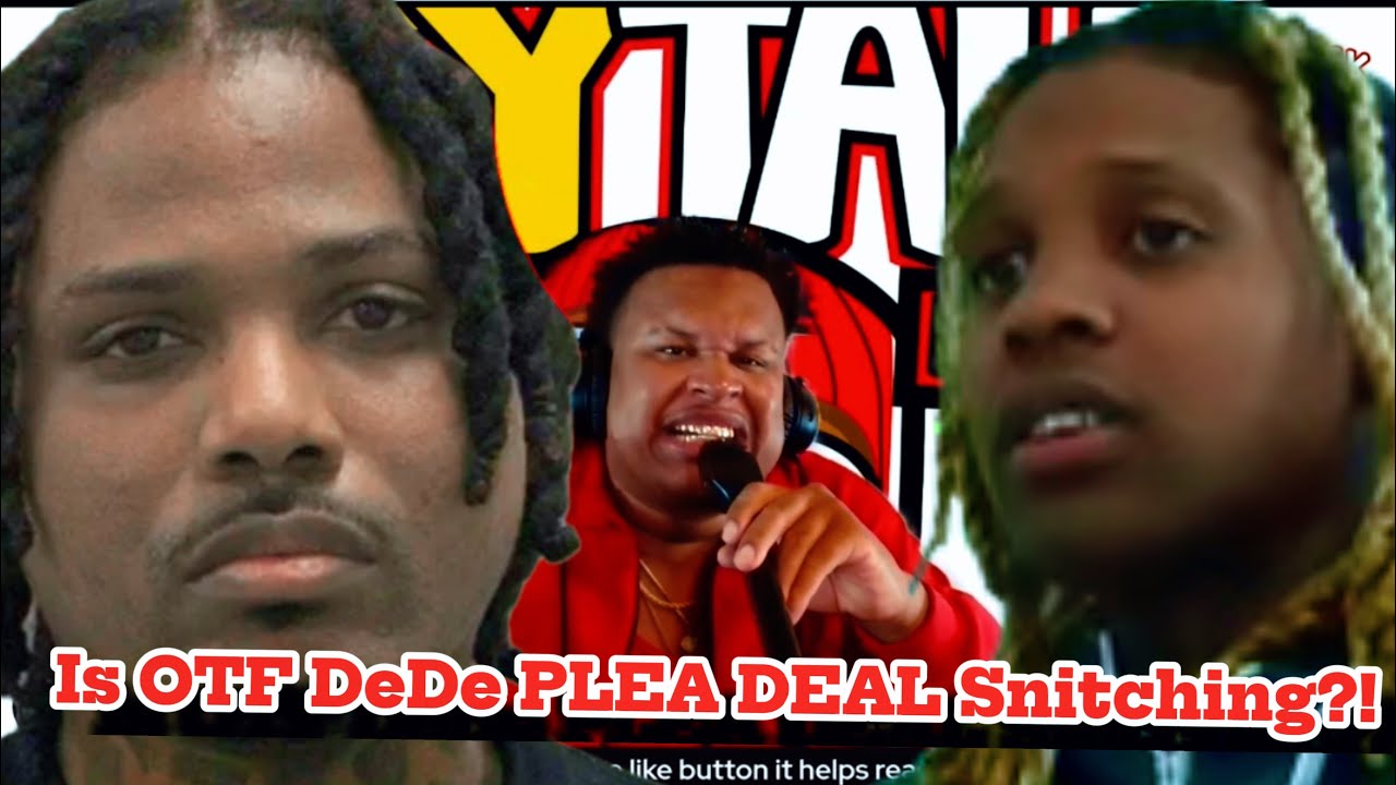 NOT OTF DEDE! Lil Durk LONGTIME FRIEND OTF DeDe TAKING a PLEA DEAL on ...