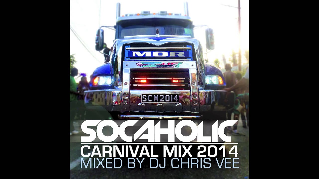 Socaholic Carnival Mix 2014 Mixed by DJ Chris Vee [Soca Mix Download ...