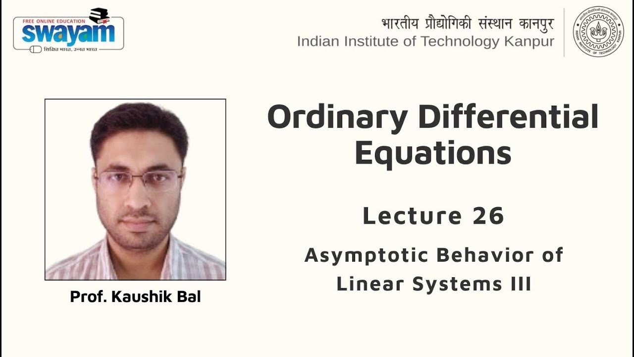 Lecture 26 : Asymptotic Behavior of Linear Systems III - YouTube
