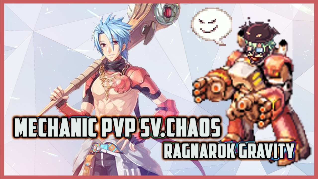 Ragnarok Gravity | Mechanic PVP Sv.CHAOS - YouTube