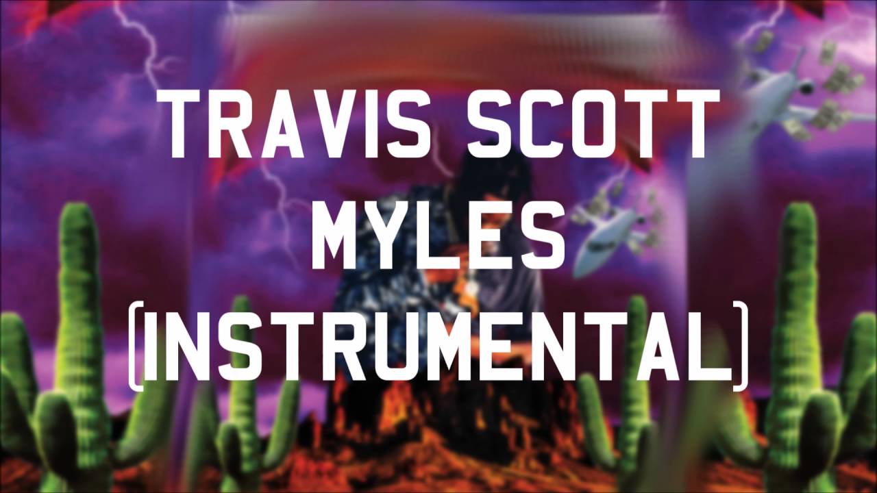 Travis Scott - Myles (Instrumental) - YouTube