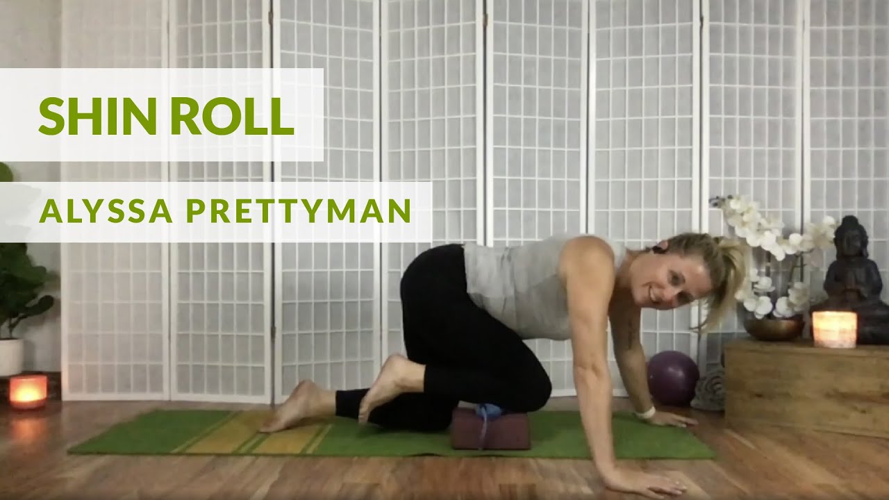 Shin Roll | Alyssa Prettyman - YouTube