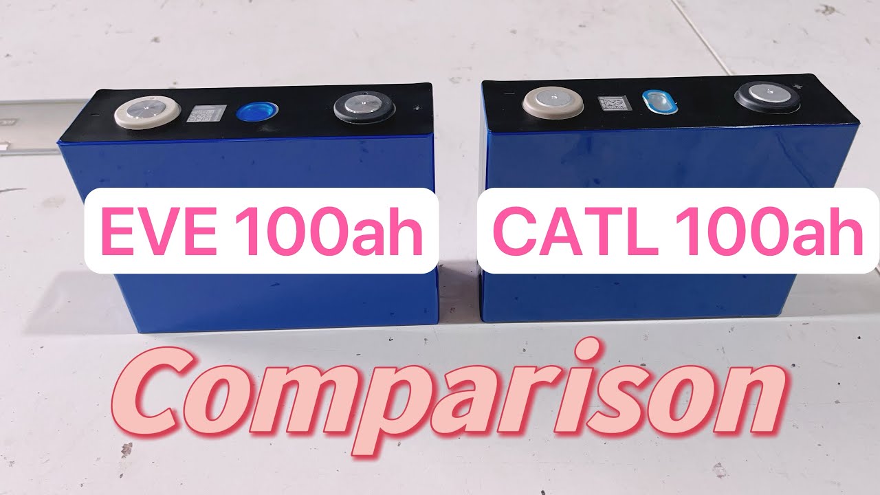 CATL 100ah and EVE 100ah lifepo4 battery comparison - YouTube