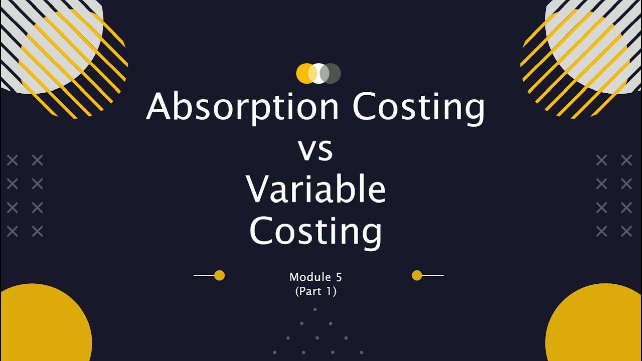Module 5 Part 1 (Absorption and Variable Costing) P 5-1 & P 5-2 - YouTube