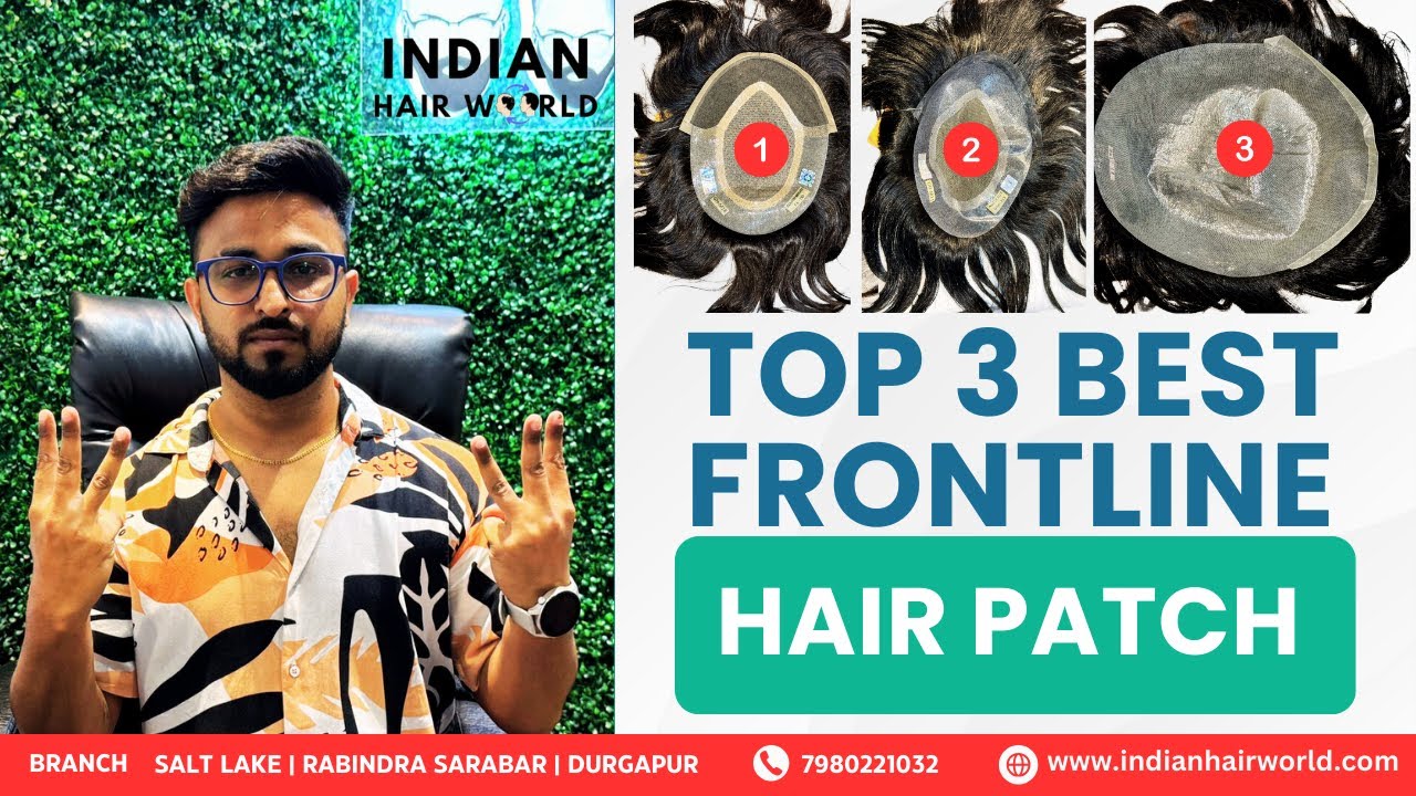 Top 3 Best Frontline Hair Patch | Hair Patch in Kolkata by Indian Hair ...