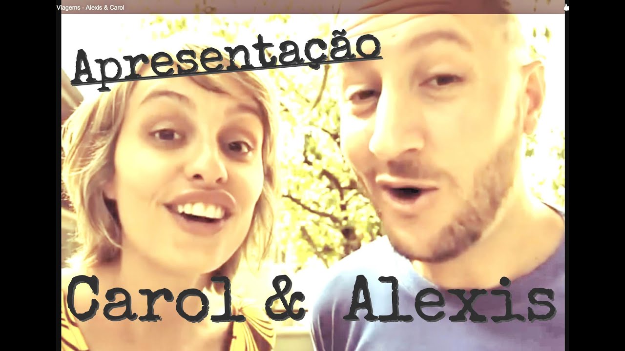 Apresentação Viagens - Alexis & Carol - YouTube