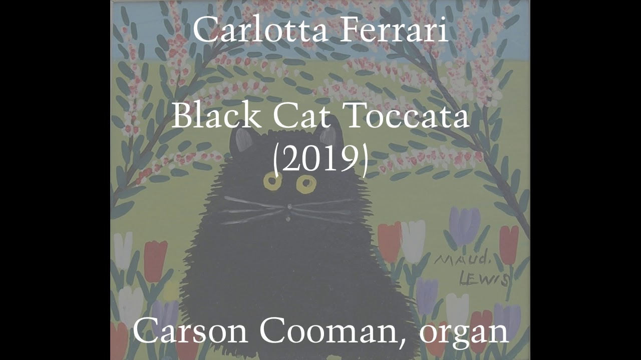 Carlotta Ferrari — Black Cat Toccata (2019) for organ - YouTube