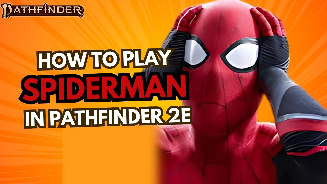 How to Play Spiderman in Pathfinder 2e! (Marvel Build) - YouTube