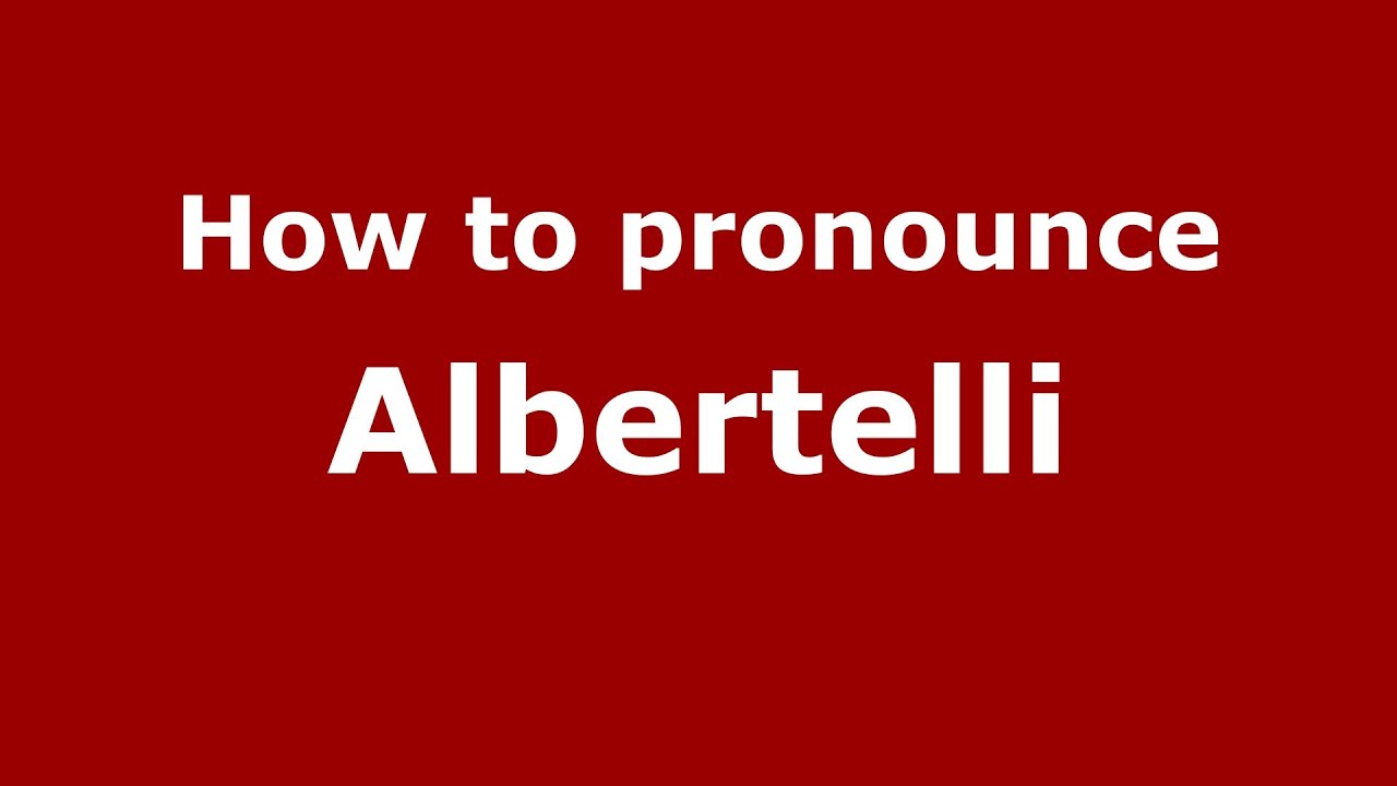 How to pronounce Albertelli (Italian/Italy) - PronounceNames.com - YouTube