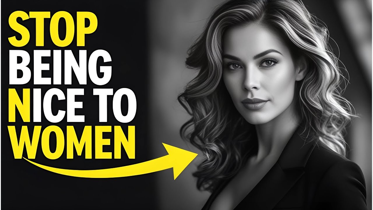 Why Being Too Nice to Women Doesn't Work || Stop Seeking Approval—Start ...