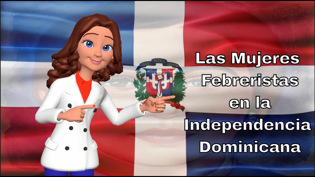 Mujeres Febreristas ROL DE LA MUJER EN LA INDEPENDENCIA DOMINICANA ...