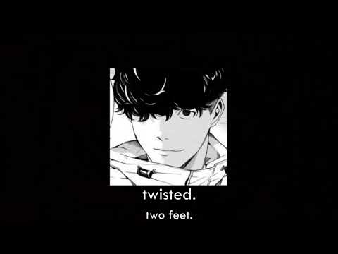 twisted (two feet) | slowed