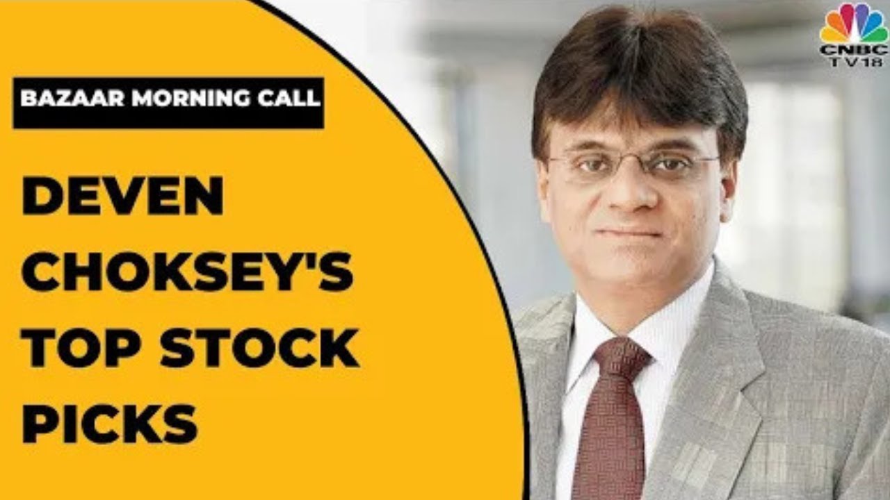 Deven Choksey's Top Stock & Sectoral Picks For Today | Bazaar Morning ...