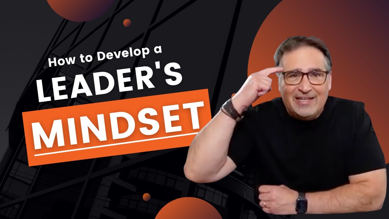 How to Develop a Leader's Mindset - YouTube
