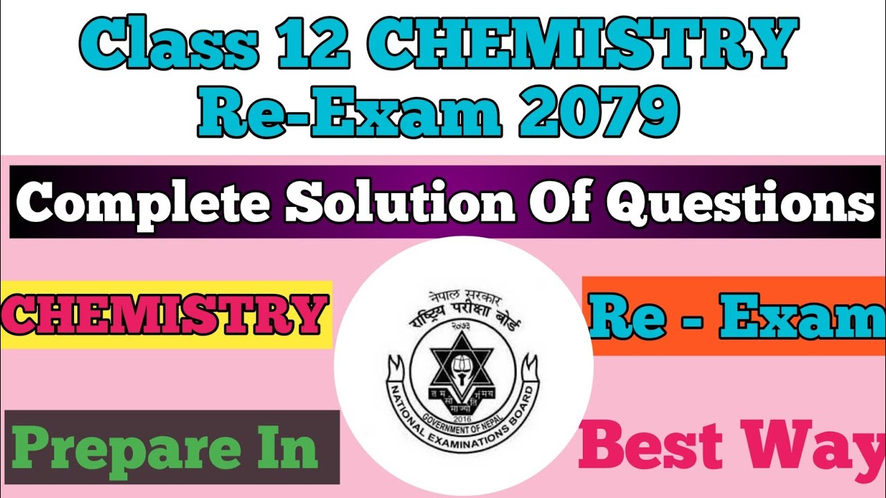 Class 12 Chemistry Re-Exam Question Paper And Solution | RE-Exam NEB ...